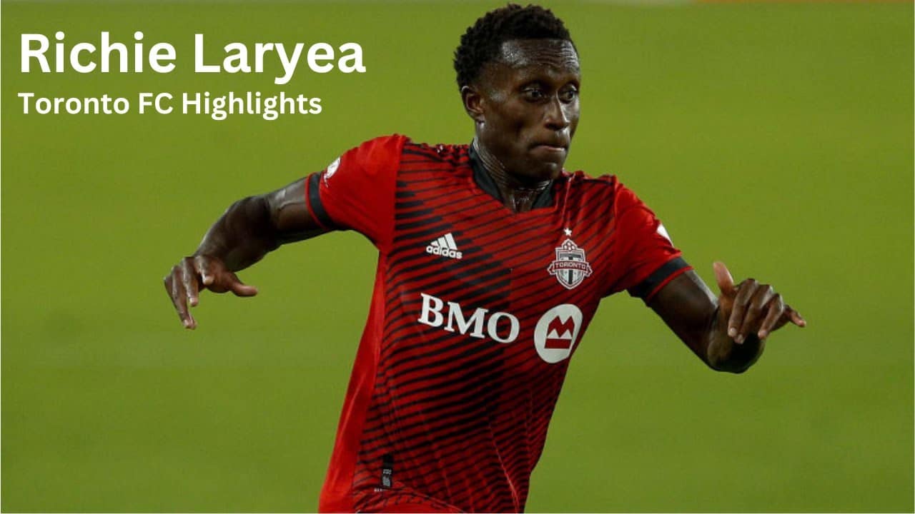 Toronto FC’s Richie Laryea# 22: The Surprising Thing He Does Off The ...
